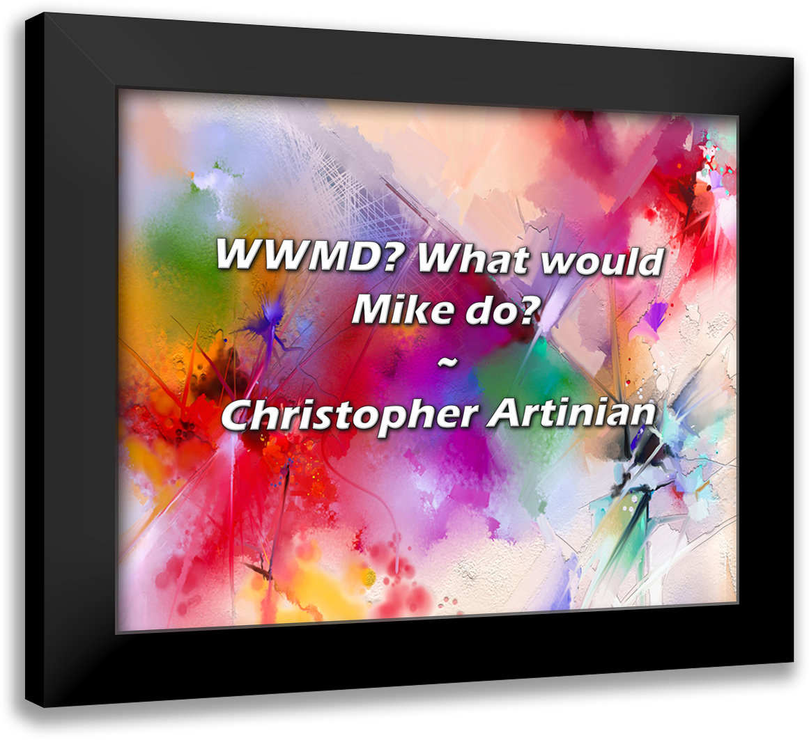 Latitude Run® Christopher Artinian Quote: WWMD? What would Mike do ...