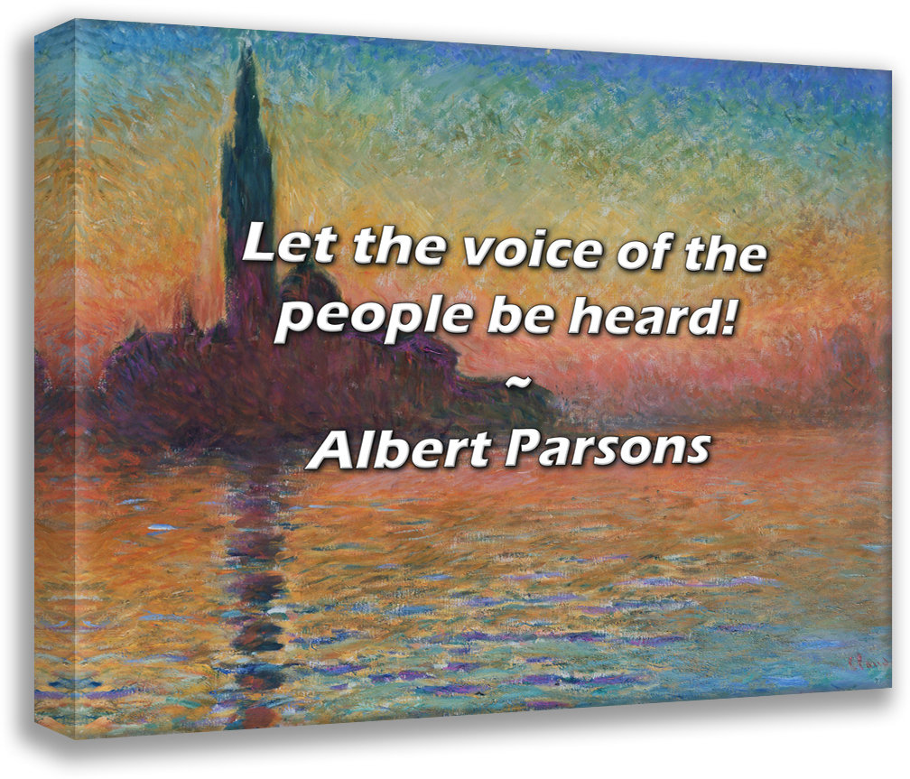 Trinx Albert Parsons Quote: Let the voice of the people be heard! | Wayfair