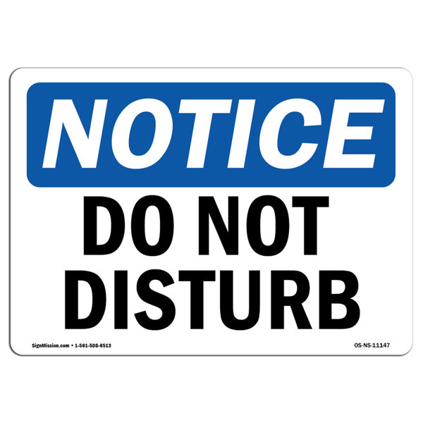 SignMission OSHA Notice - Do Not Disturb Sign | Heavy Duty Sign Or ...