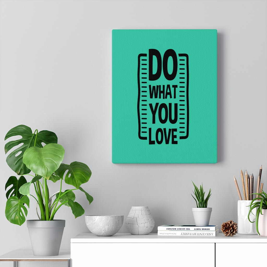 Trinx Inspirational Quote Canvas Do What You Love Wall Art Motivational ...