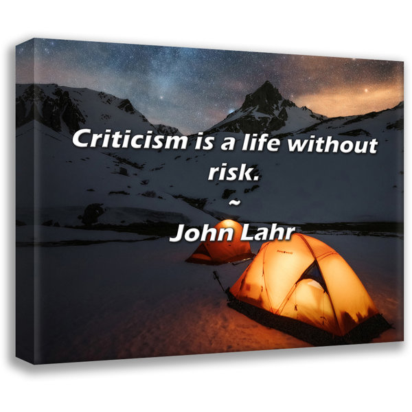 Ophelia & Co. John Lahr Quote: Criticism is a life without risk. | Wayfair