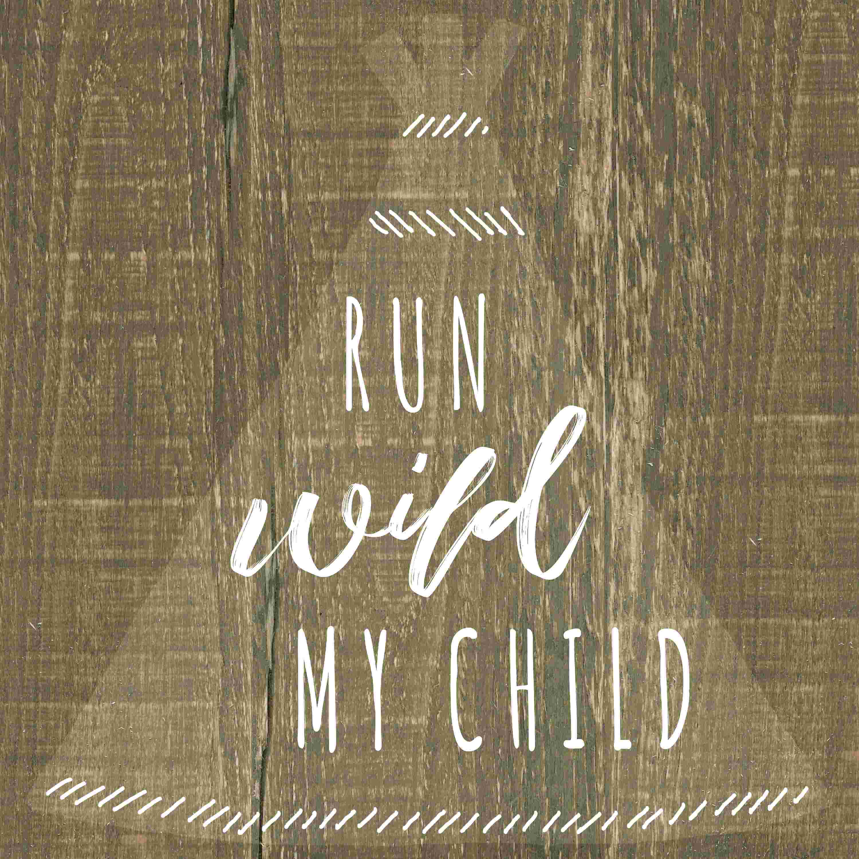 Trinx Run Wild My Child | Wayfair