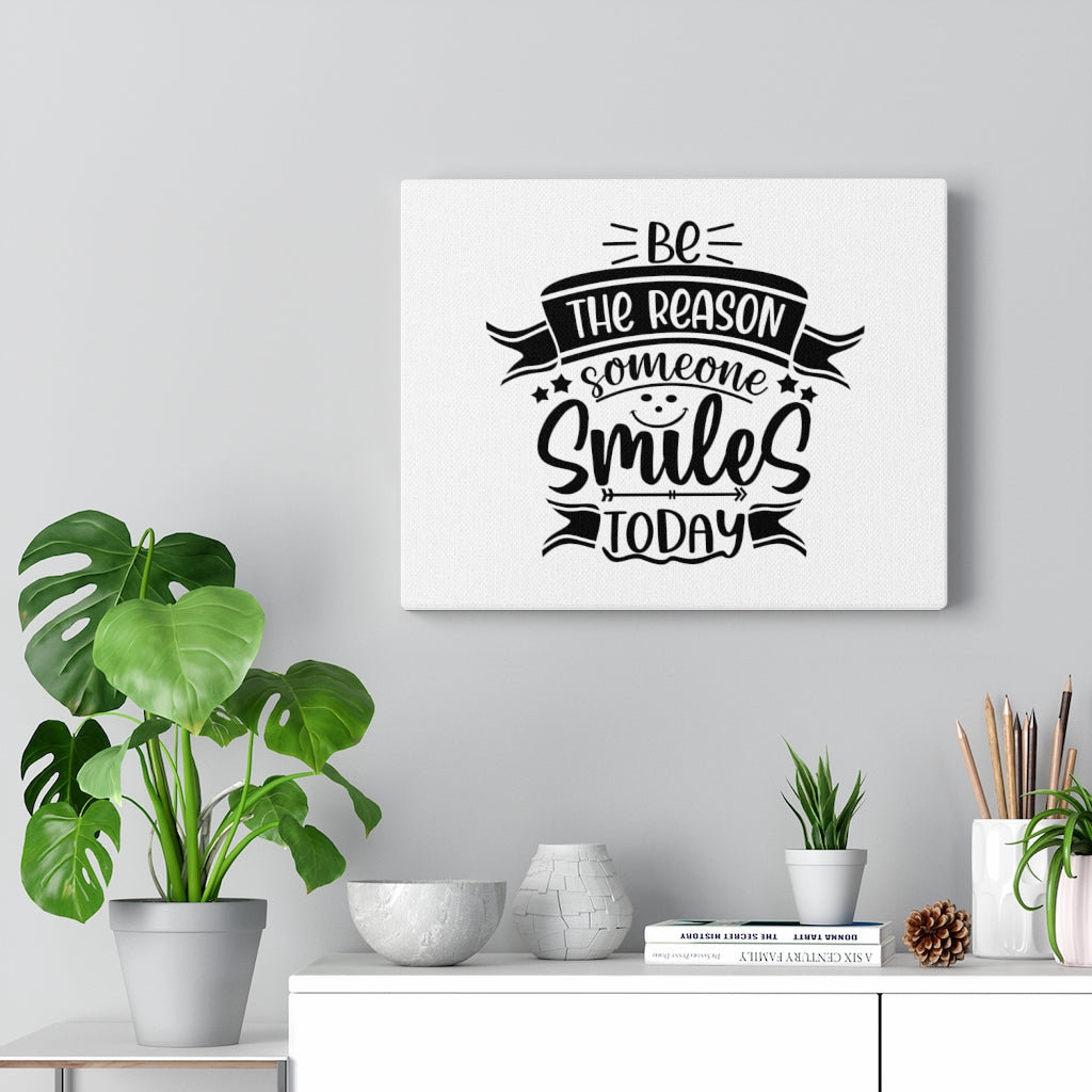 Trinx Inspirational Quote Canvas Be The Reason Someone Smiles Today ...