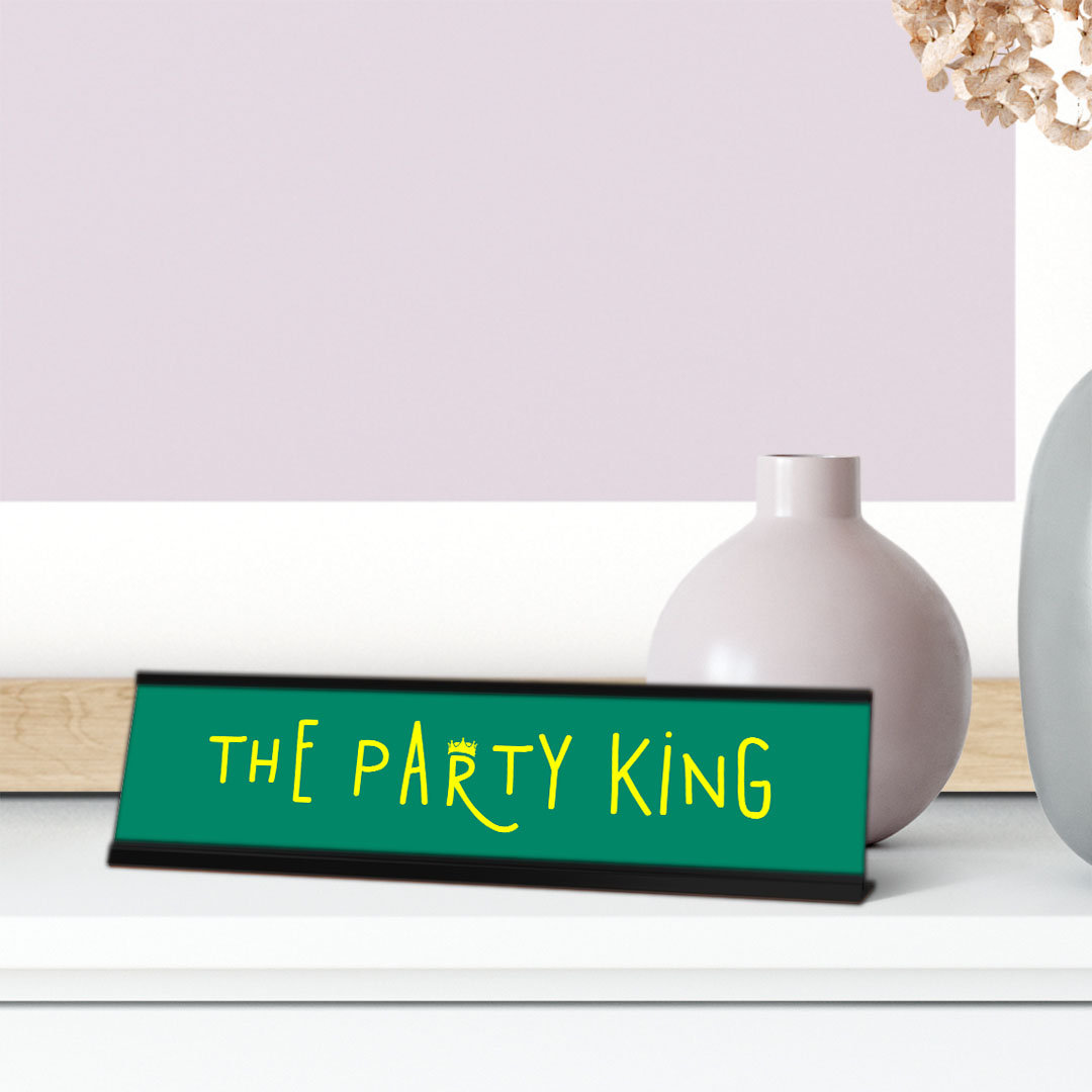 Signs ByLITA The Party King Desk Sign | Wayfair