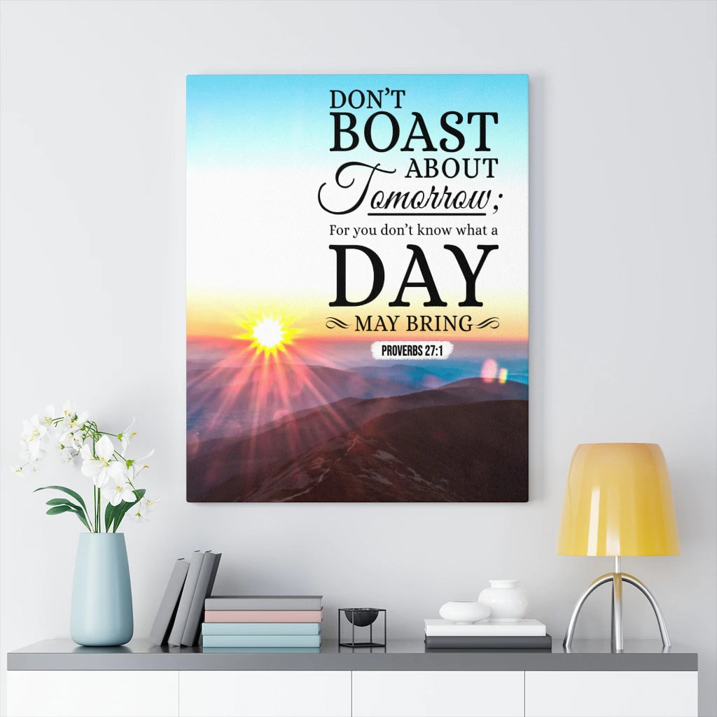Trinx Don't Boast About Tomorrow Proverbs 27:1 Christian Wall Art Bible ...