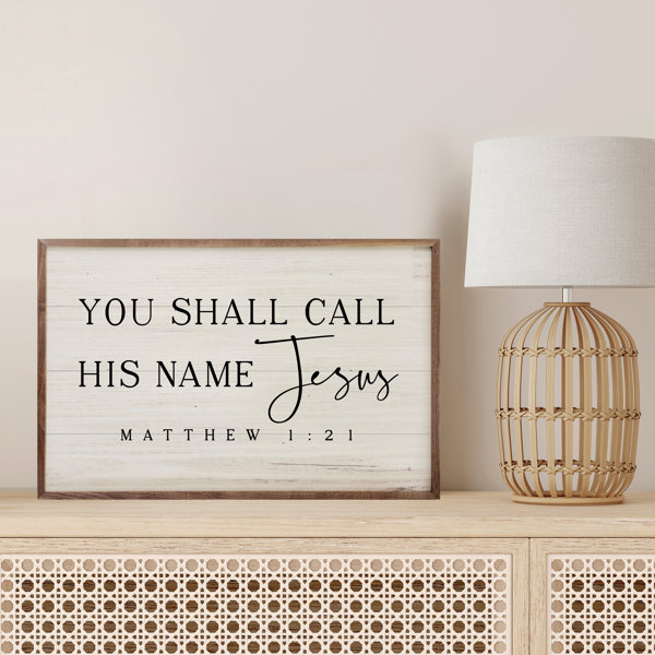Trinx You Shall Call His Name Jesus Matthew 1 21 Whitewash | Wayfair