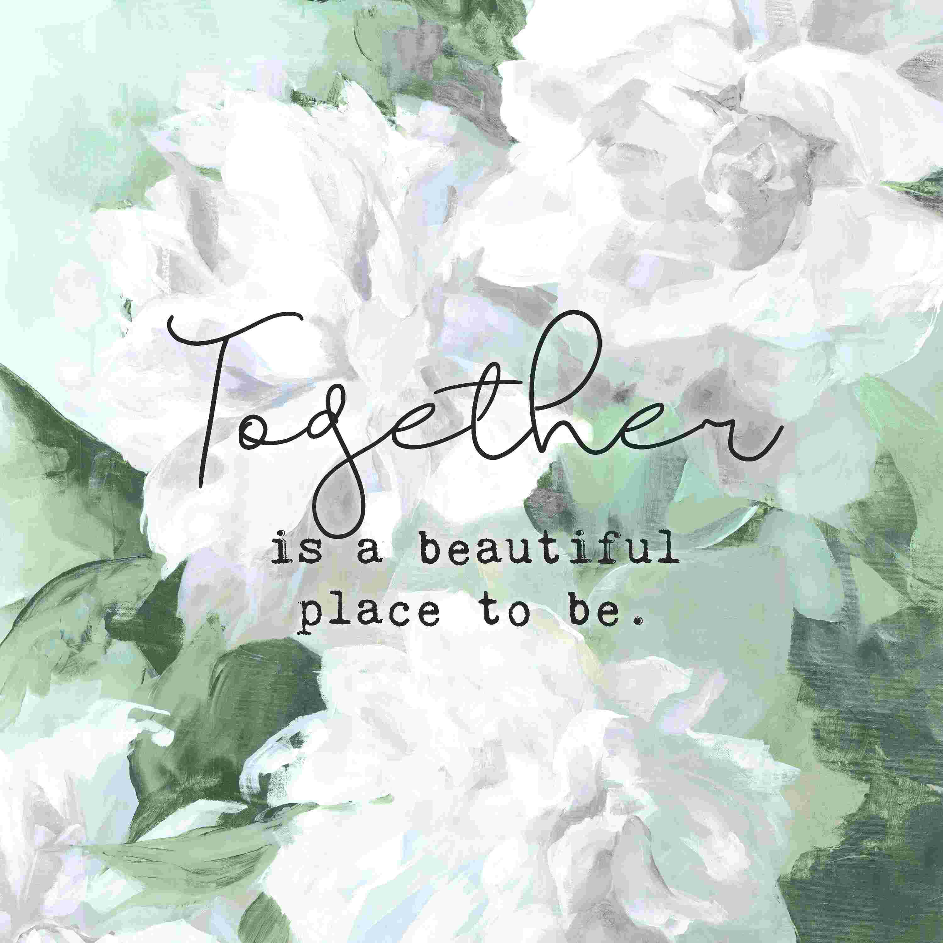 Trinx Together Is A Beautiful Place Floral | Wayfair