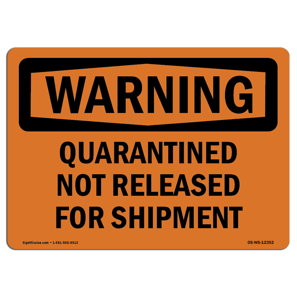 SignMission Osha Warning Sign - Quarantined Not Released for Shipment ...
