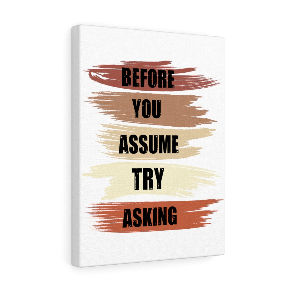 Trinx Inspirational Quote Canvas Before You Assume Wall Art ...