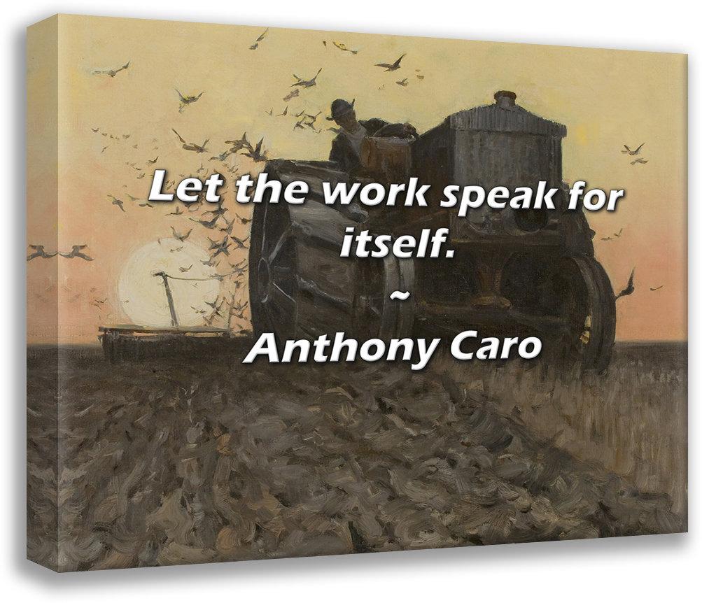 Astoria Grand Artsy Quote "Let the work speak for itself." By Anthony ...