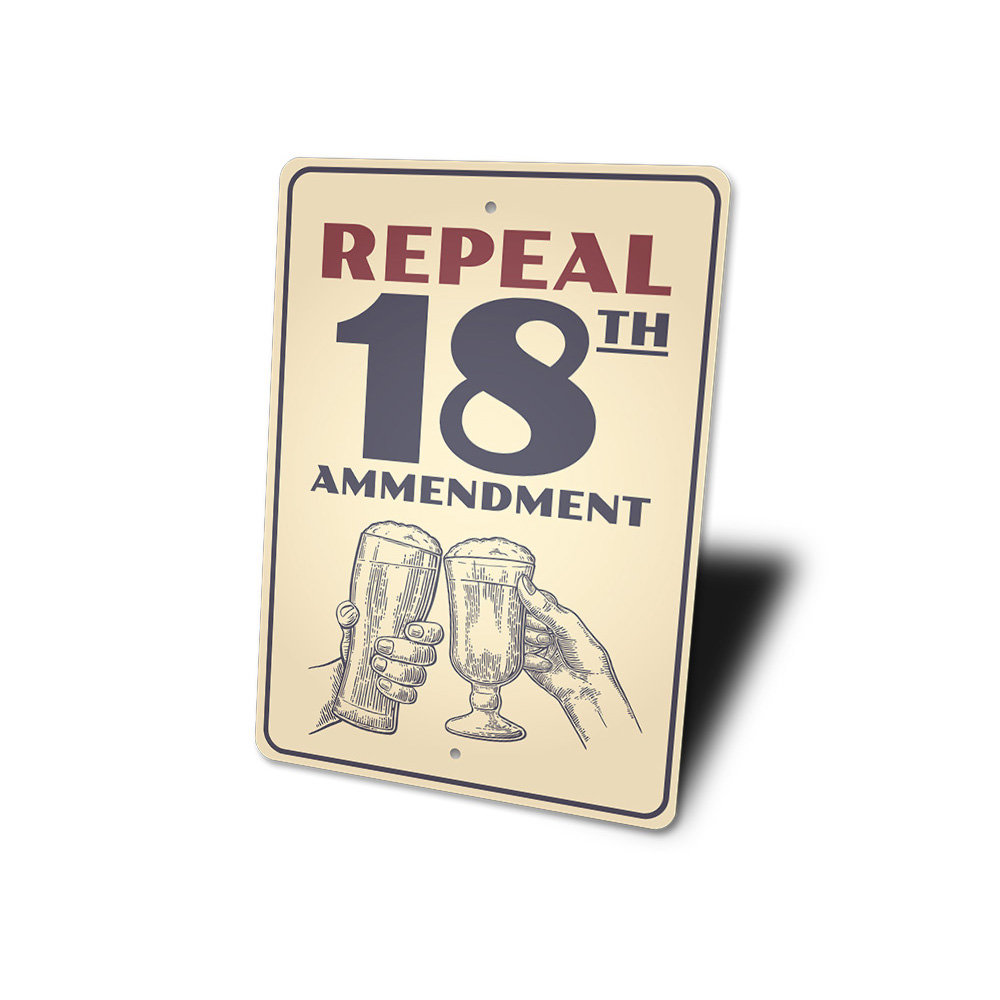 Lizton Sign Shop, Inc Repeal 18Th Amendment Sign | Wayfair