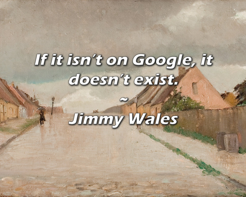 Trinx Jimmy Wales Quote: If it isn’t on Google, it doesn’t exist. | Wayfair