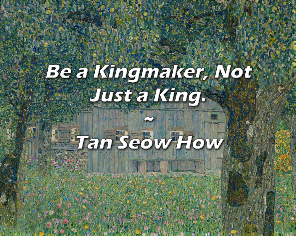 Latitude Run® Tan Seow How Quote: Be a Kingmaker, Not Just a King ...