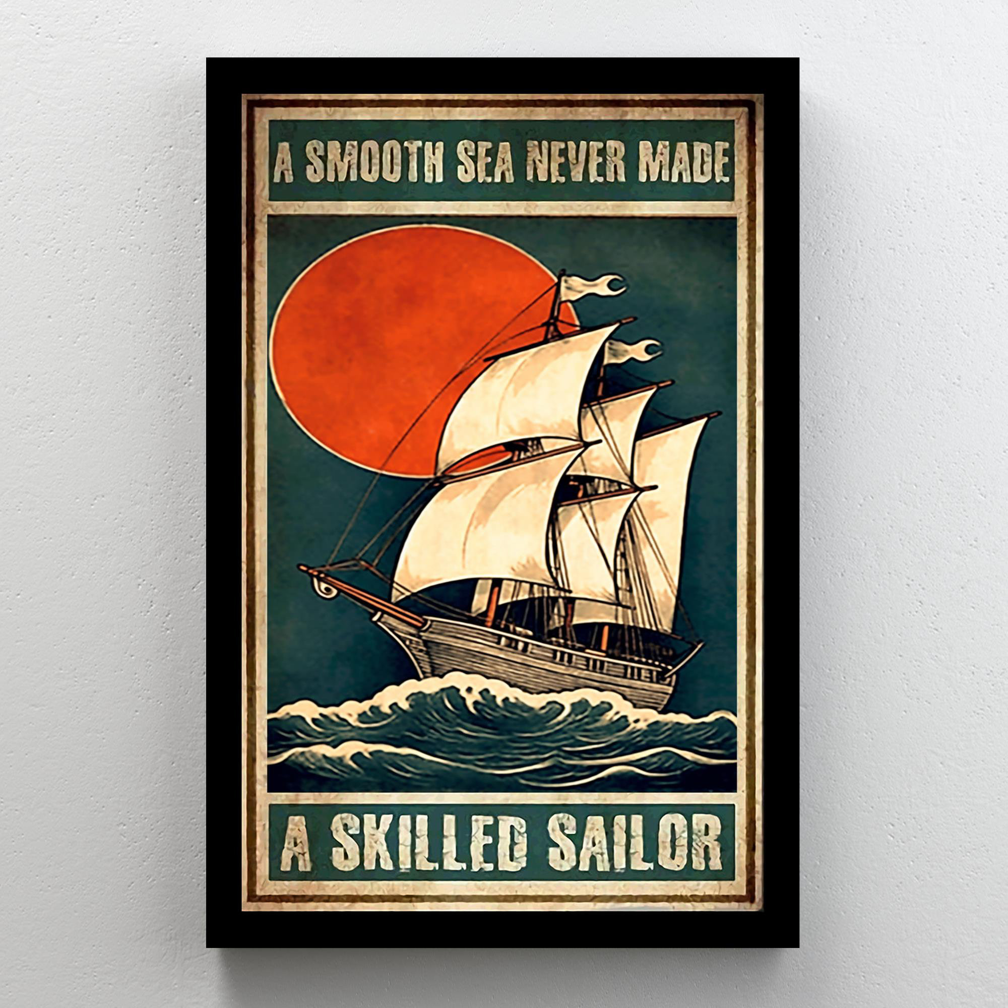Trinx A Smooth Sea Never Made A Skilled Sailor On Canvas Graphic Art ...