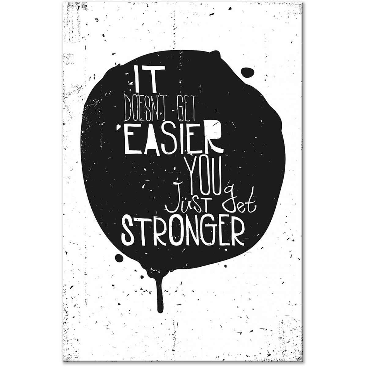 East Urban Home It Doesn't Easier You Just Get Stronger - Wrapped ...