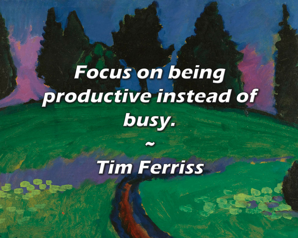 George Oliver Tim Ferriss Quote: Focus on being productive instead of ...