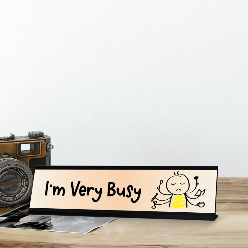 Designs ByLITA I'm Very Busy Desk Sign | Wayfair
