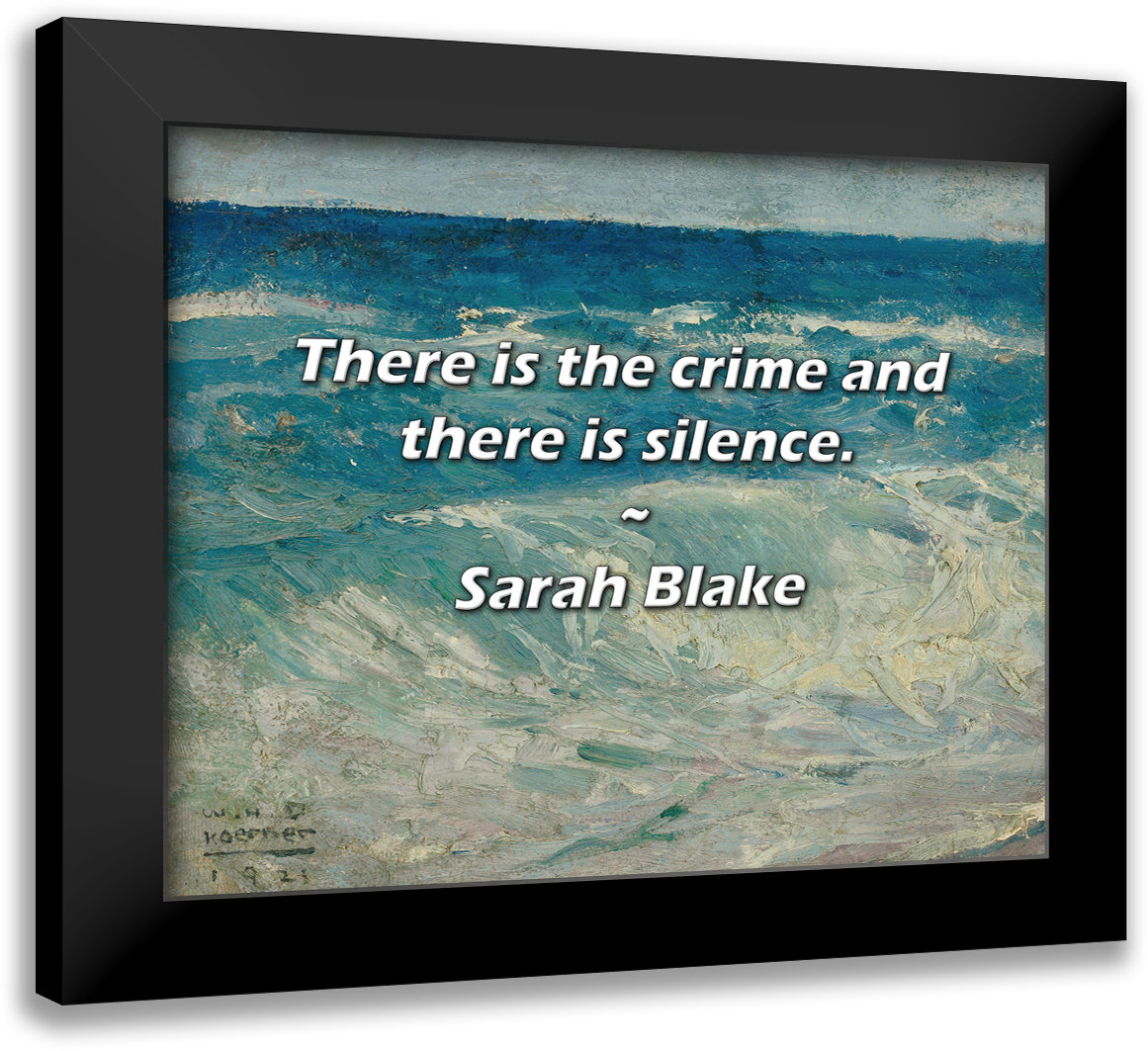 Latitude Run® Sarah Blake Quote: There is the crime and there is ...