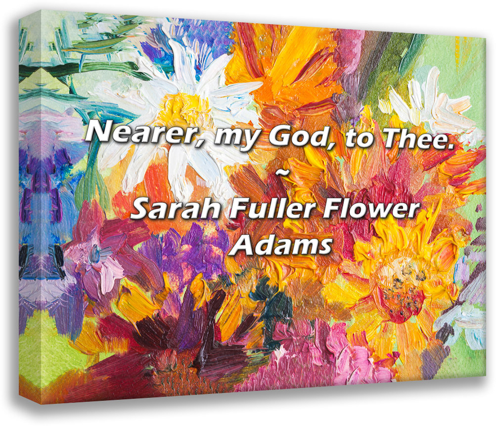 Astoria Grand Artsy Quote "Nearer, my God, to Thee." By Sarah Fuller ...