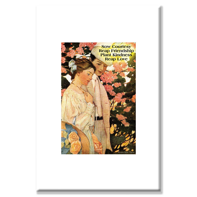 Buyenlarge Sow Courtesy, Reap Friendship, Plant Kindness, Reap Love ...