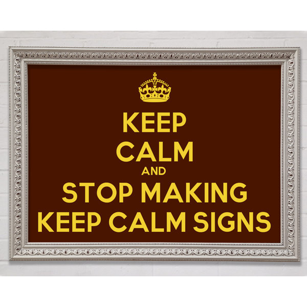 Bright Star Keep Calm Stop Making - Single Picture Frame Art Prints ...