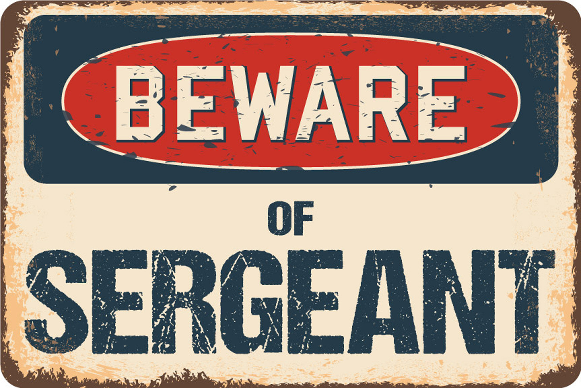 SignMission Beware of Sergeant Sign | Wayfair