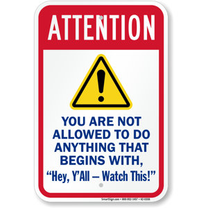 SmartSign You Are Not Allowed to Do Anything That Begins with Hey Y ...