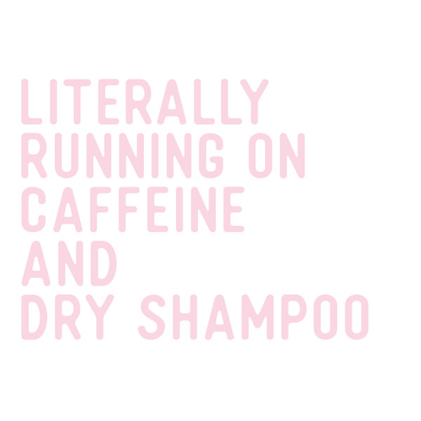 Trinx " Running On Caffeine And Dry Shampoo " | Wayfair