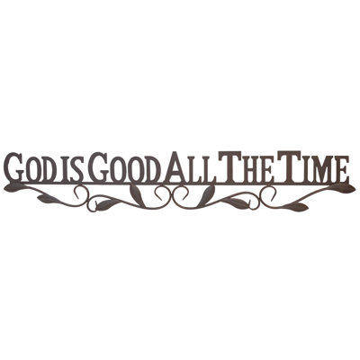 Winston Porter God Is Good All The Time Sign Indoor / Outdoor Hanging ...