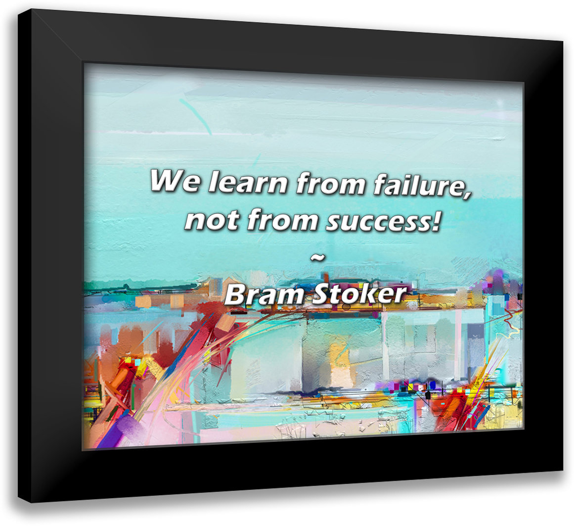 Latitude Run® Bram Stoker Quote: We learn from failure, not from ...