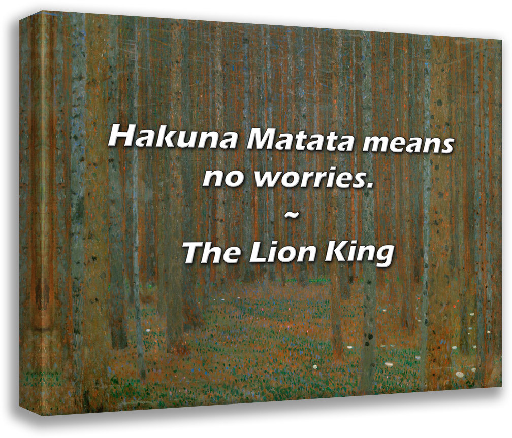 Ophelia & Co. The Lion King Quote: Hakuna Matata means no worries ...