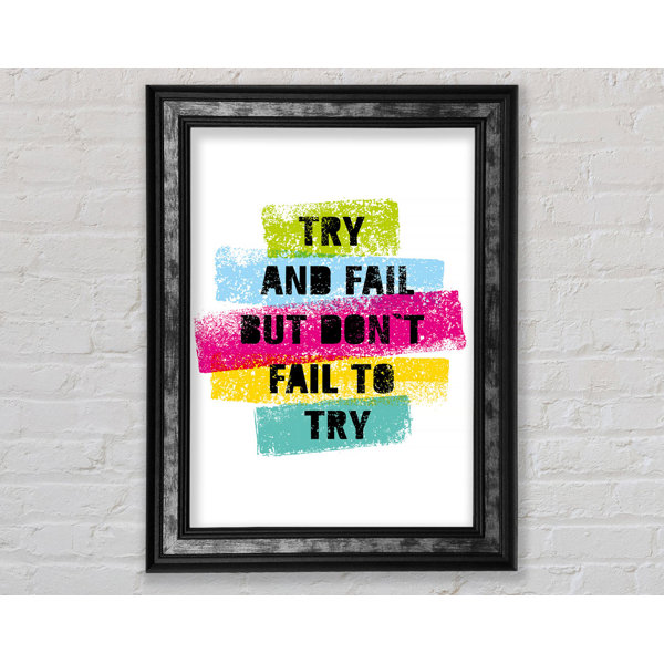 Bright Star Try And Fail But Don't - Single Picture Frame Art Prints ...