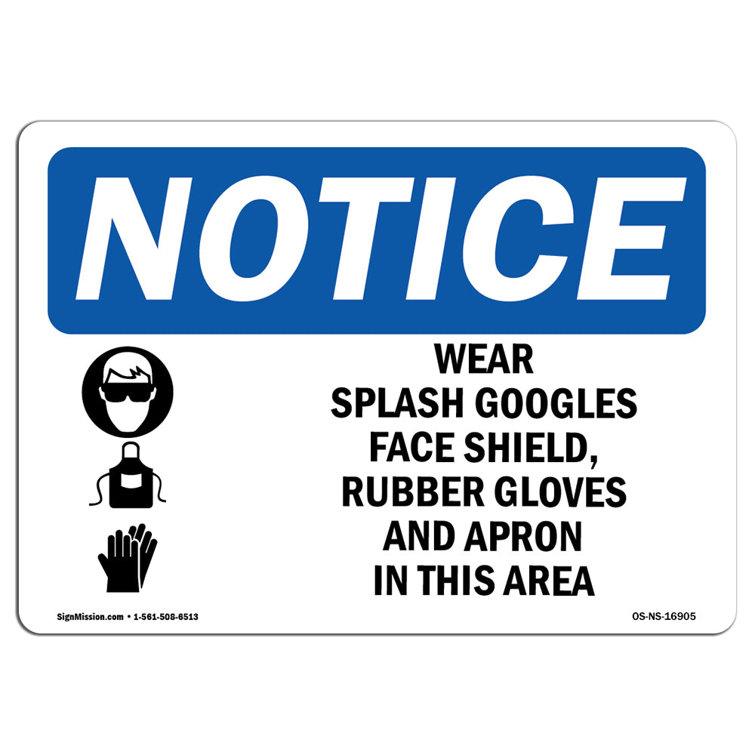 SignMission Notice Wear Splash Goggles Shield Gloves Apron Sign | Wayfair