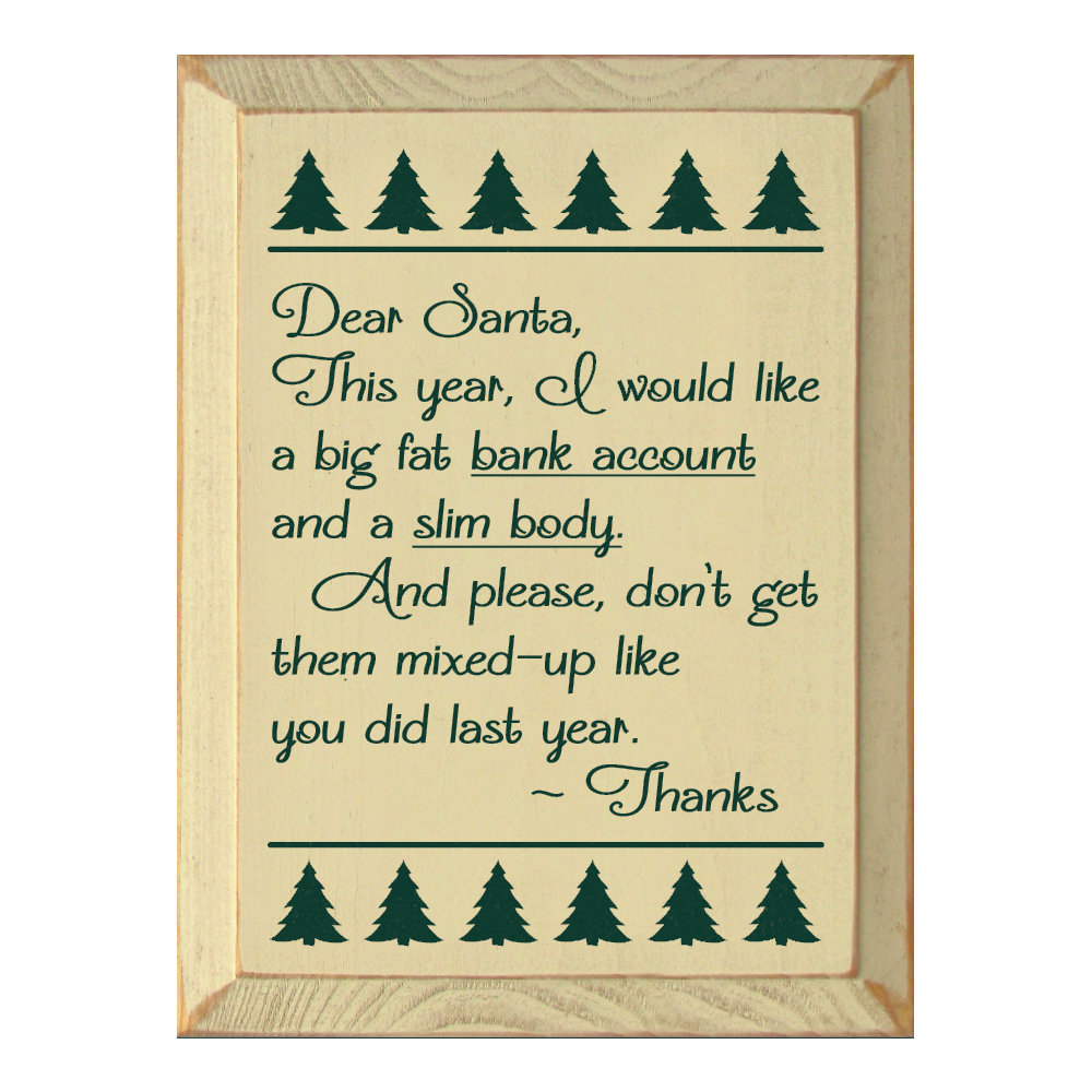 Sawdust City Dear Santa, This year, I would like A Big Fat Bank Account ...