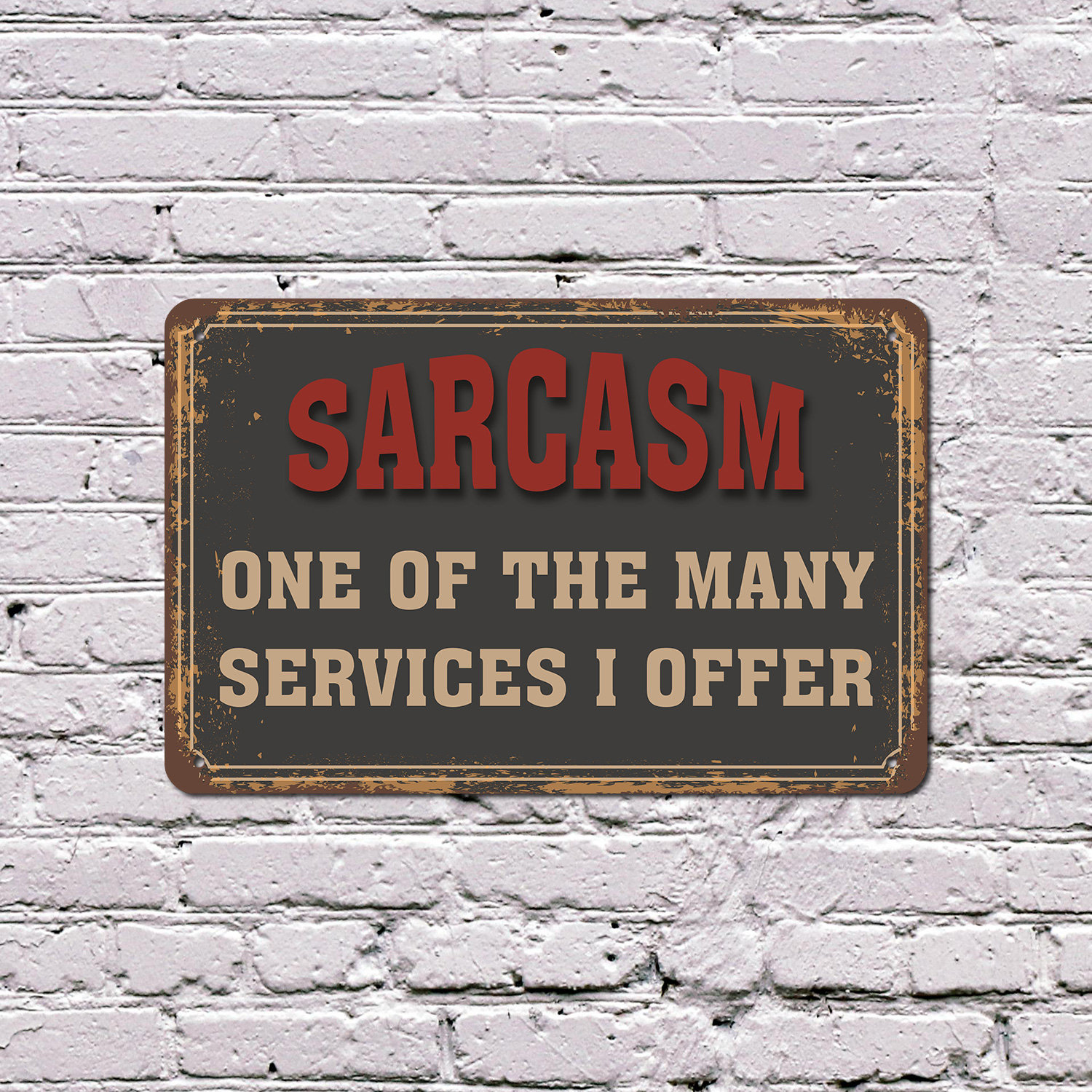 SignMission Sarcasm One of the Many Services I Offer 13 Inch x 20 Inch ...