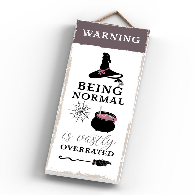 The Seasonal Aisle Witch Being Normal Wooden Plaque | Wayfair.co.uk