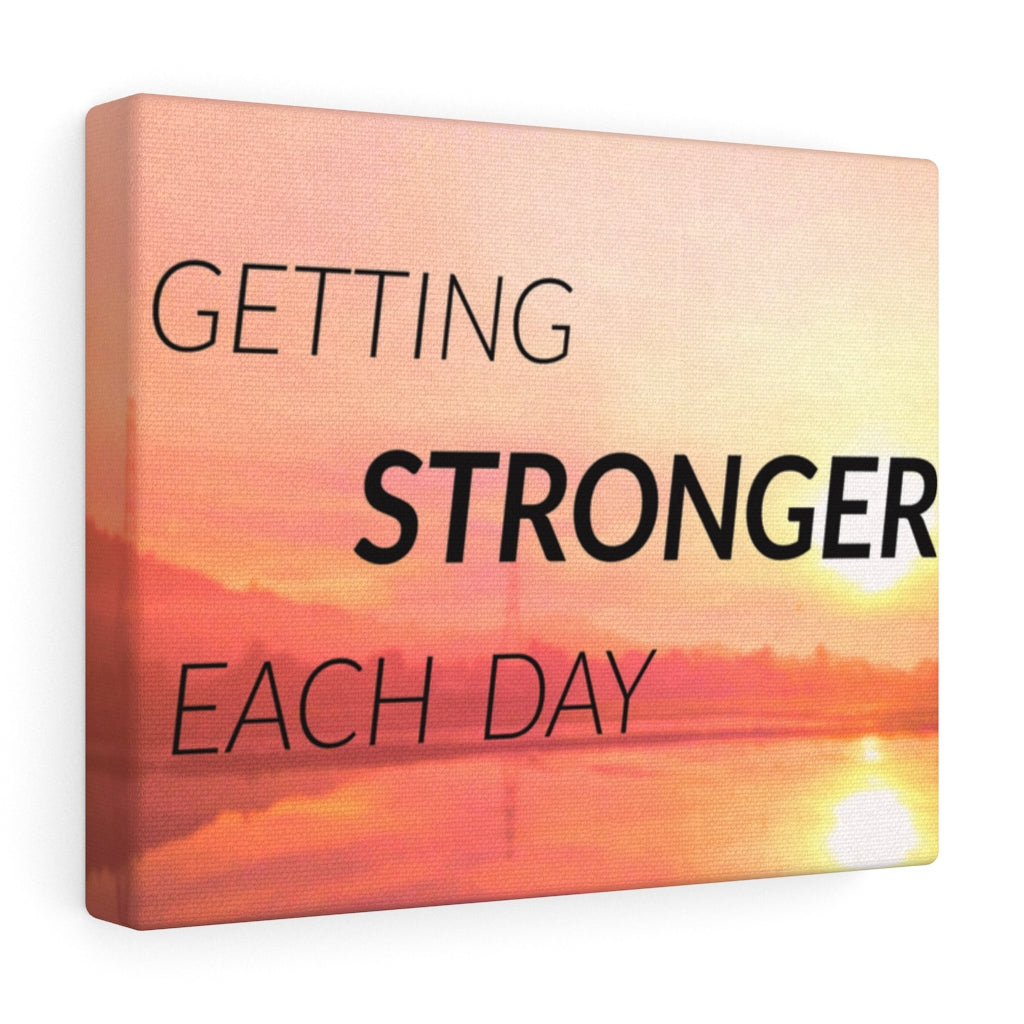 Express Your Love Gifts Inspirational Quote Canvas Getting Stronger ...