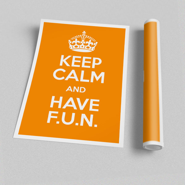 East Urban Home Keep Calm Fun - No Frame Art Prints | Wayfair.co.uk