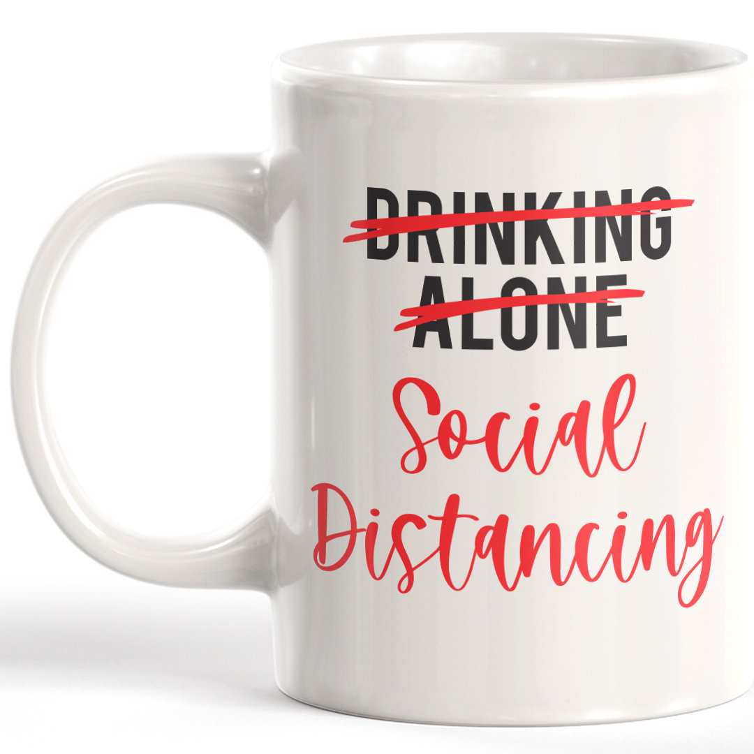 Trinx Drinking Alone Social Distancing Coffee Mug | Wayfair