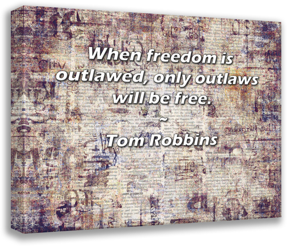 Ophelia & Co. Gallery Wrapped Canvas By Tom Robbins: "When freedom is ...
