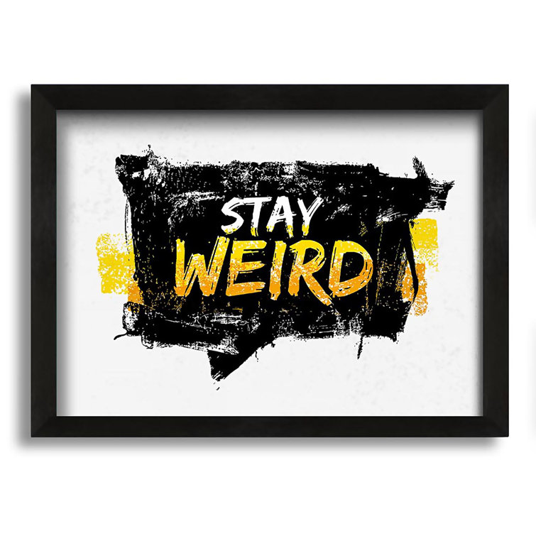Latitude Run Stay Weird Framed Print - Single Picture Frame Typography ...