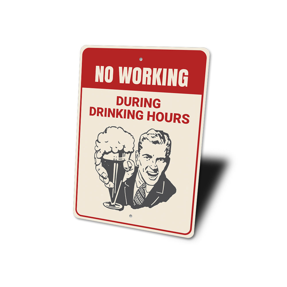 Lizton Sign Shop, Inc No Working During Drinking Hours Sign - Wayfair ...