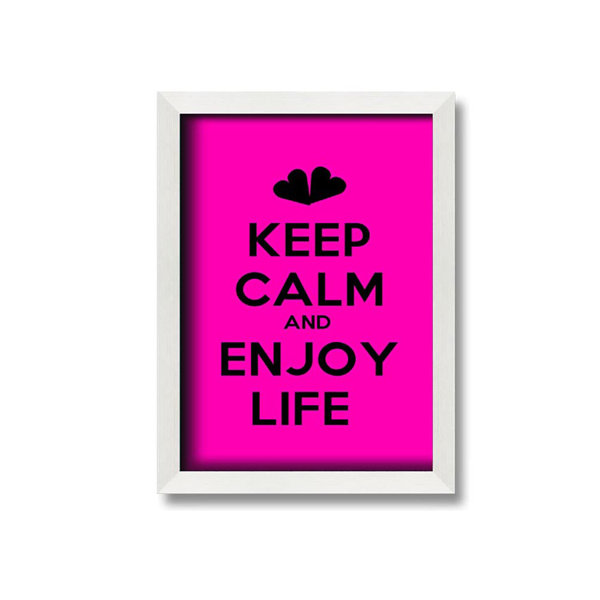 Happy Larry Owosso Keep Calm Enjoy Life Framed Print Wall Art | Wayfair ...
