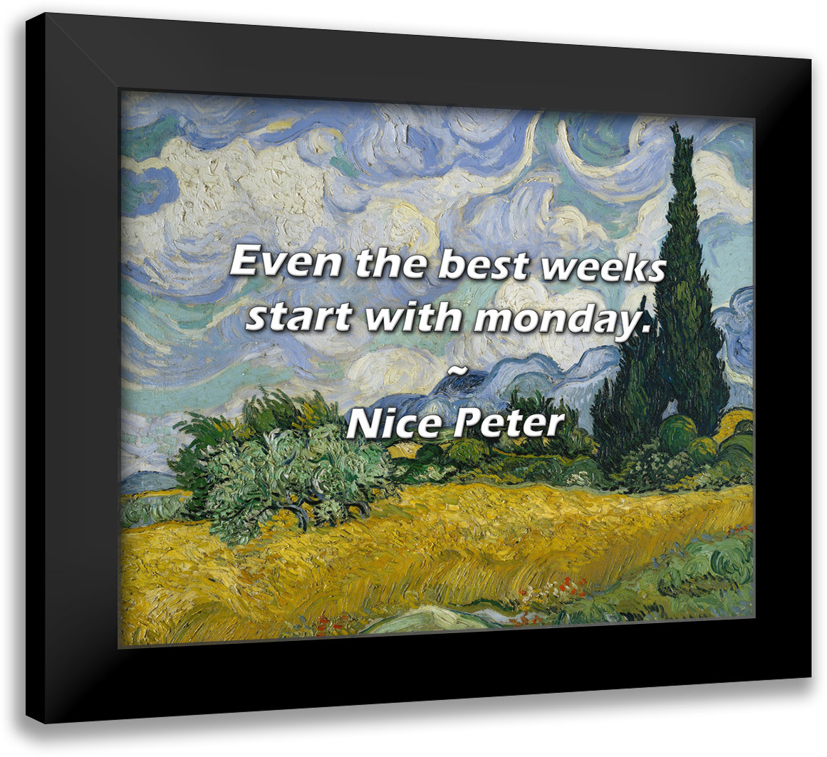 Trinx Nice Peter Quote: Even the best weeks start with monday. | Wayfair