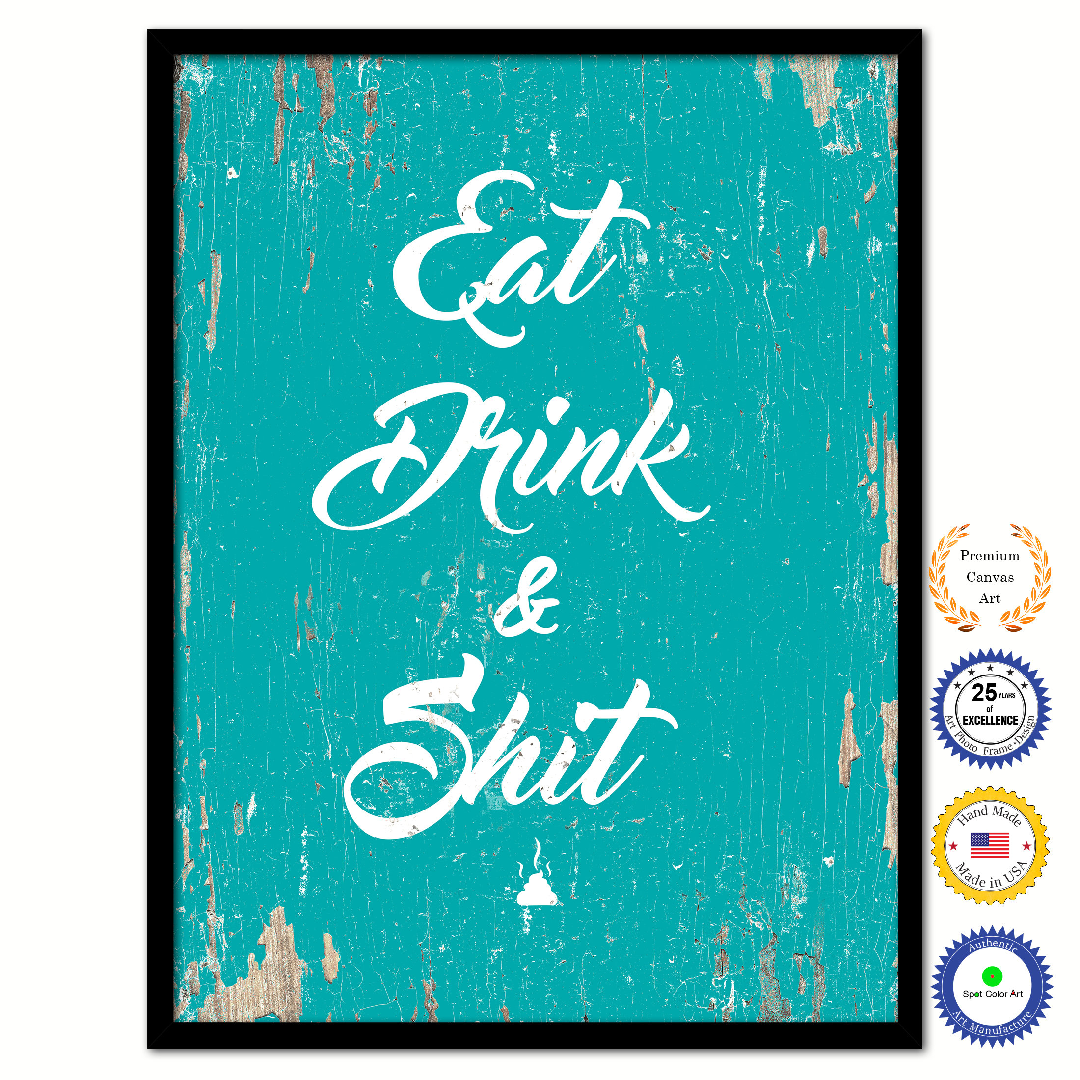 Trinx Eat Drink & Shit - Picture Frame Print on Canvas | Wayfair
