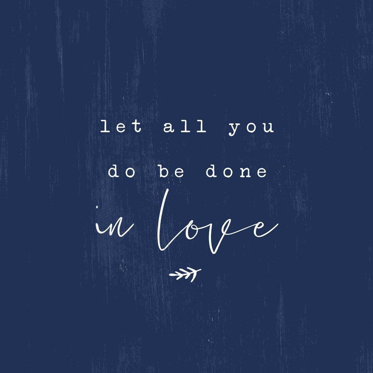 Trinx Let All You Do Be Done In Love On Canvas | Wayfair