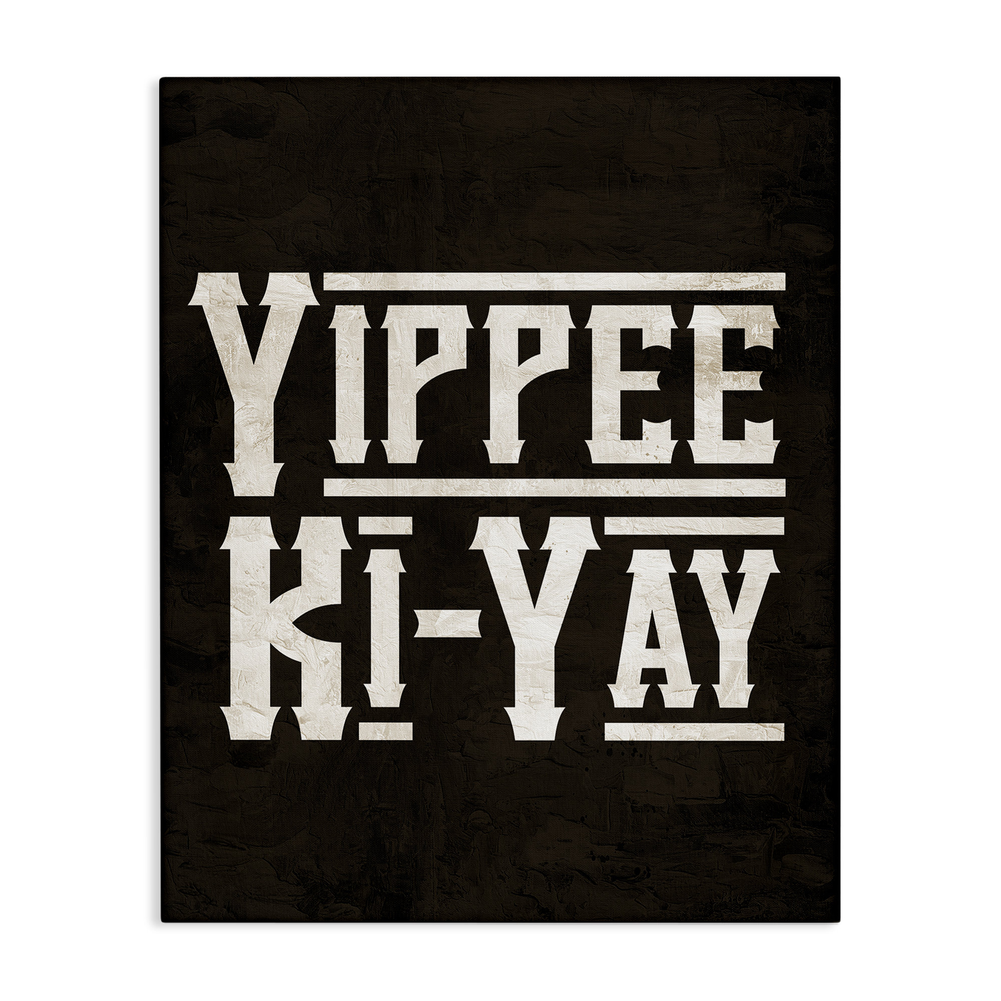 Trinx Yippie Ki-Yay Saying Canvas Wall Art by Kim Allen | Wayfair