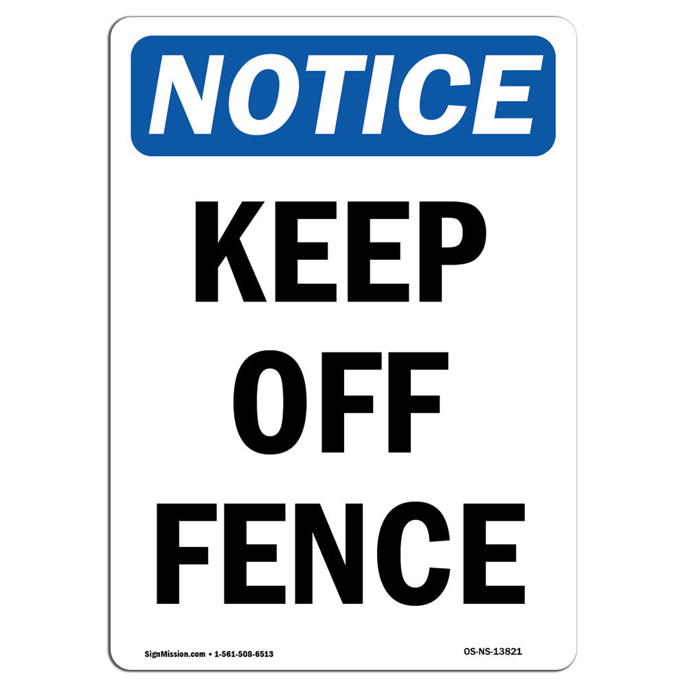 SignMission OSHA Notice - Keep Off Fence Sign | Heavy Duty Sign Or ...