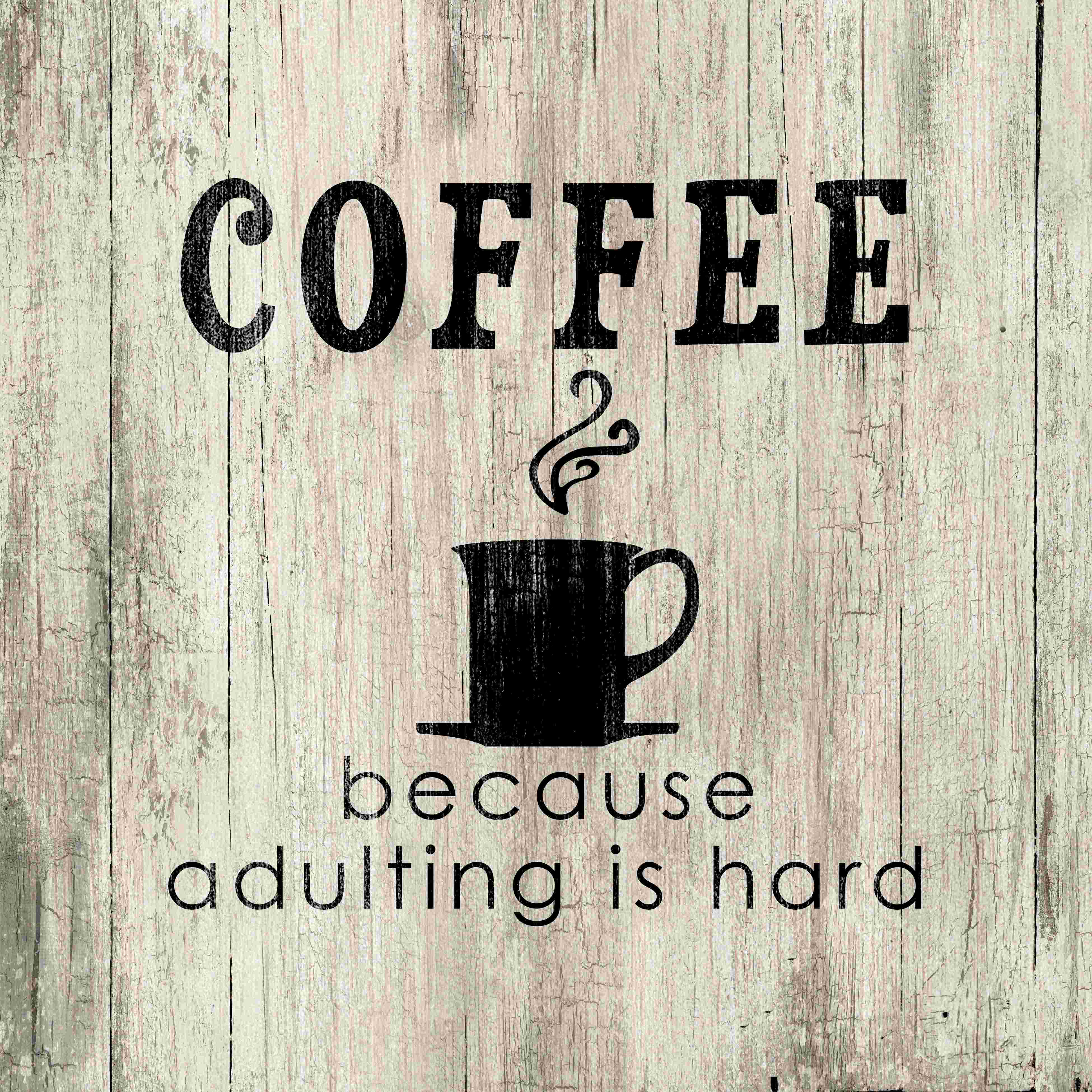 Trinx Coffee Because Adulting Is Hard - Wayfair Canada