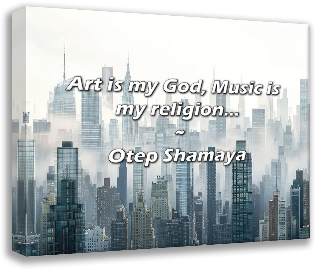 Trinx Otep Shamaya Quote: Art is my God, Music is my religion... | Wayfair